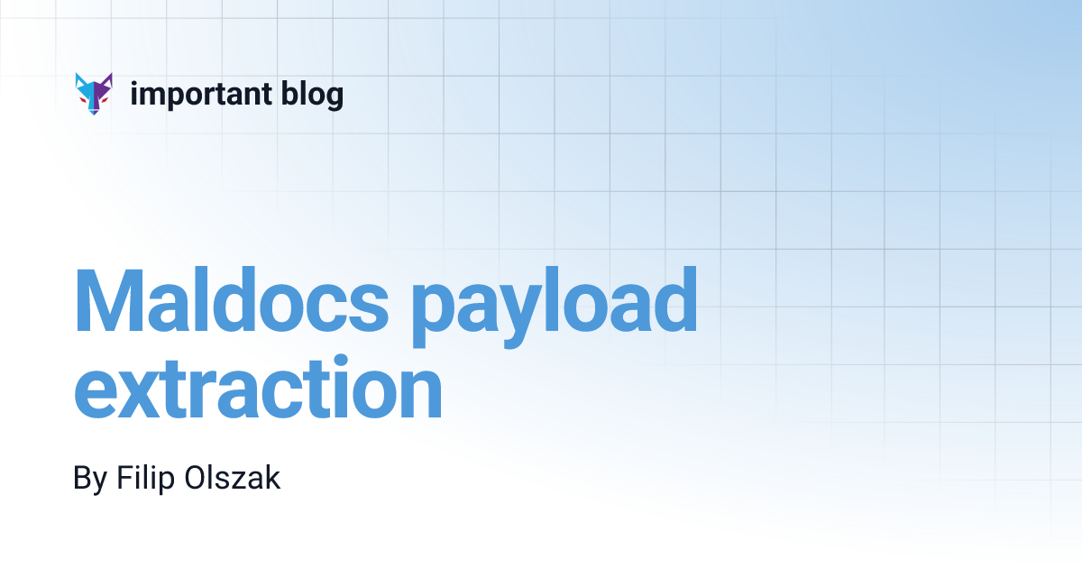 Maldocs payload extraction | important blog